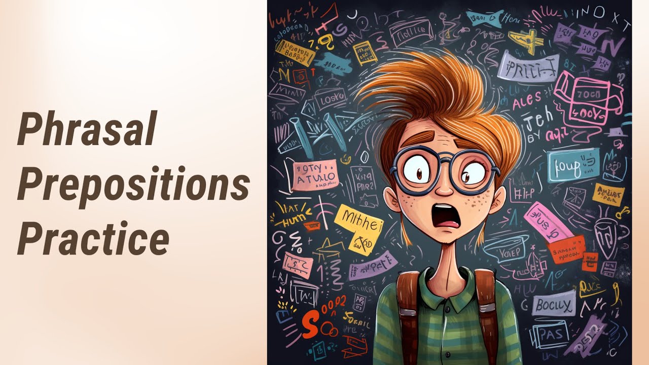 Mastering Phrasal Prepositions: Practice and Conquer - YouTube