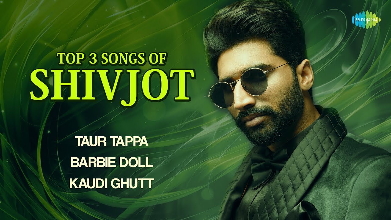 Top 3 Songs of Shivjot | Taur Tappa | Kaudi Ghutt | Kaudi Ghutt ...