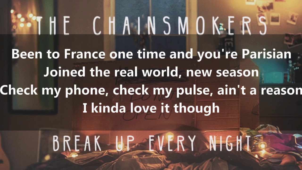 The Chainsmokers Break Up Every Night Lyrics - YouTube