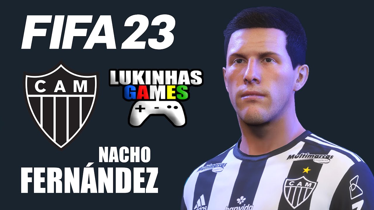 FIFA 23 | NACHO FERNANDEZ | ATLÉTICO MG | LOOK ALIKE | HOW TO MAKE ...