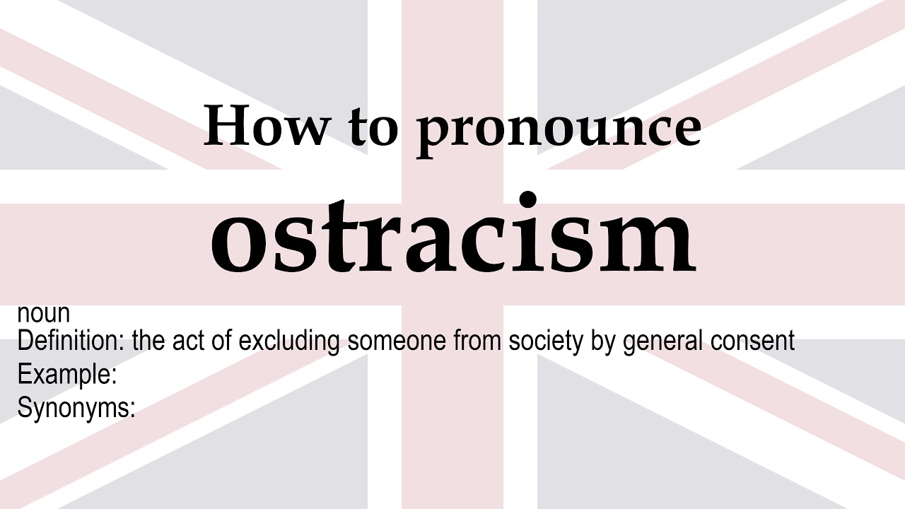 How to pronounce 'ostracism' + meaning - YouTube