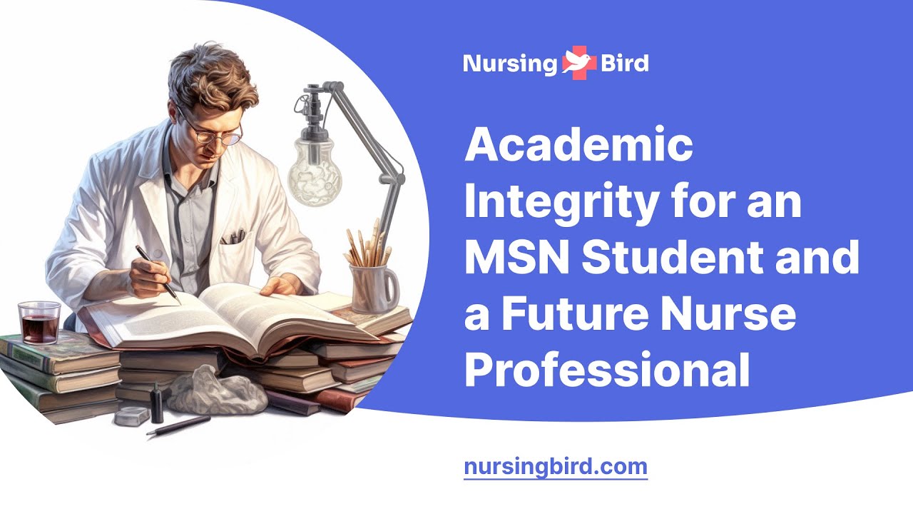 Academic Integrity for an MSN Student and a Future Nurse Professional ...