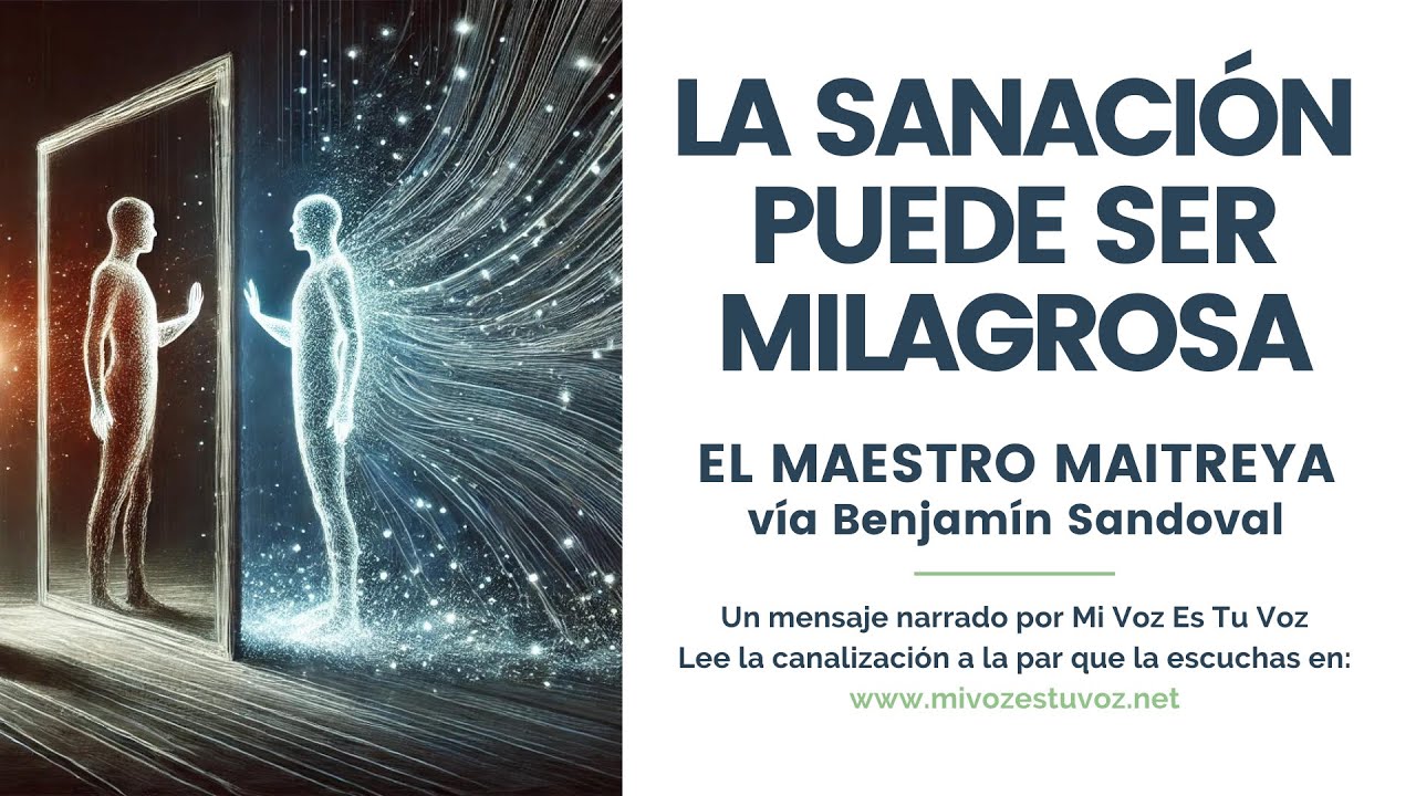 LA SANACIÓN PUEDE SER MILAGROSA | Una canalización del maestro Maitreya ...