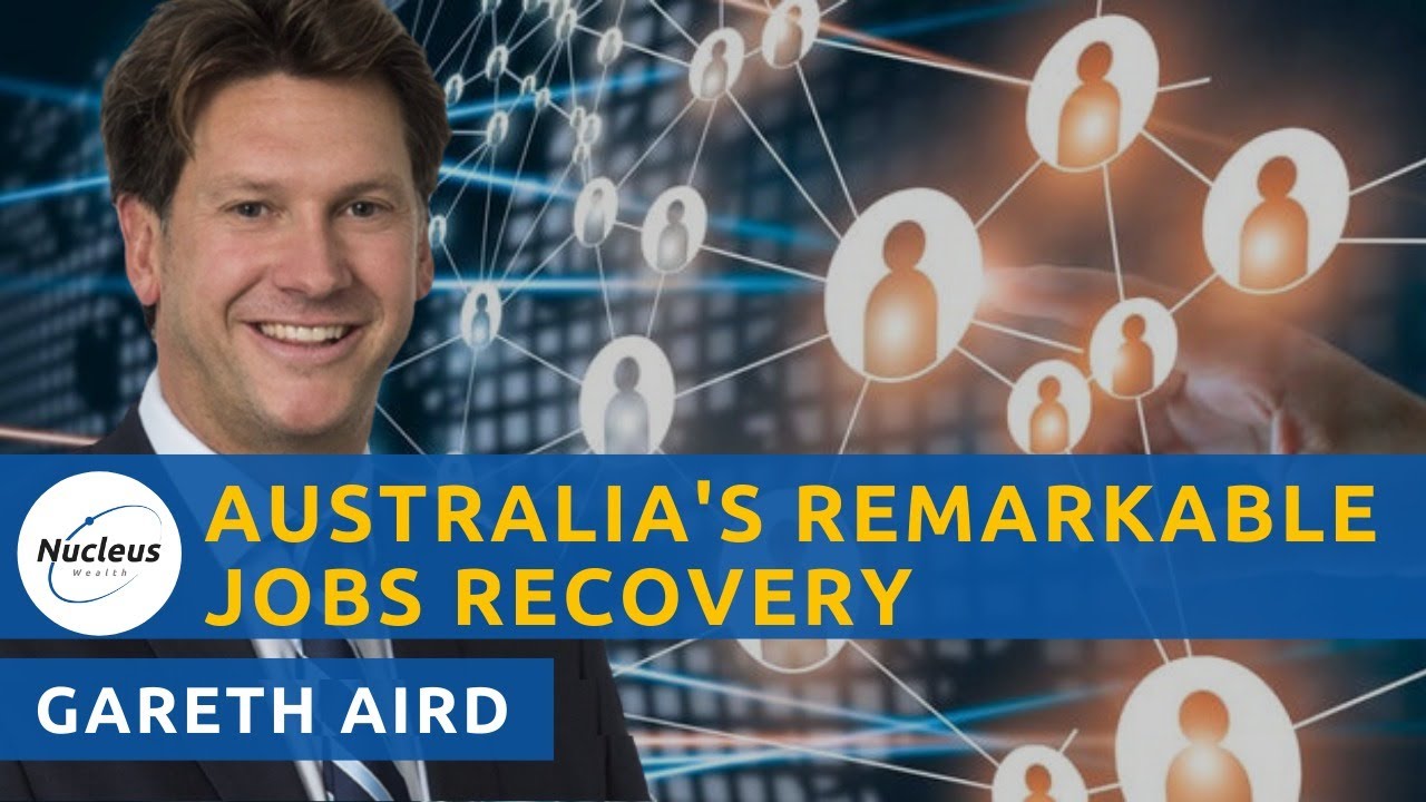 Australia's Remarkable Jobs Recovery, with Gareth Aird | Nucleus ...