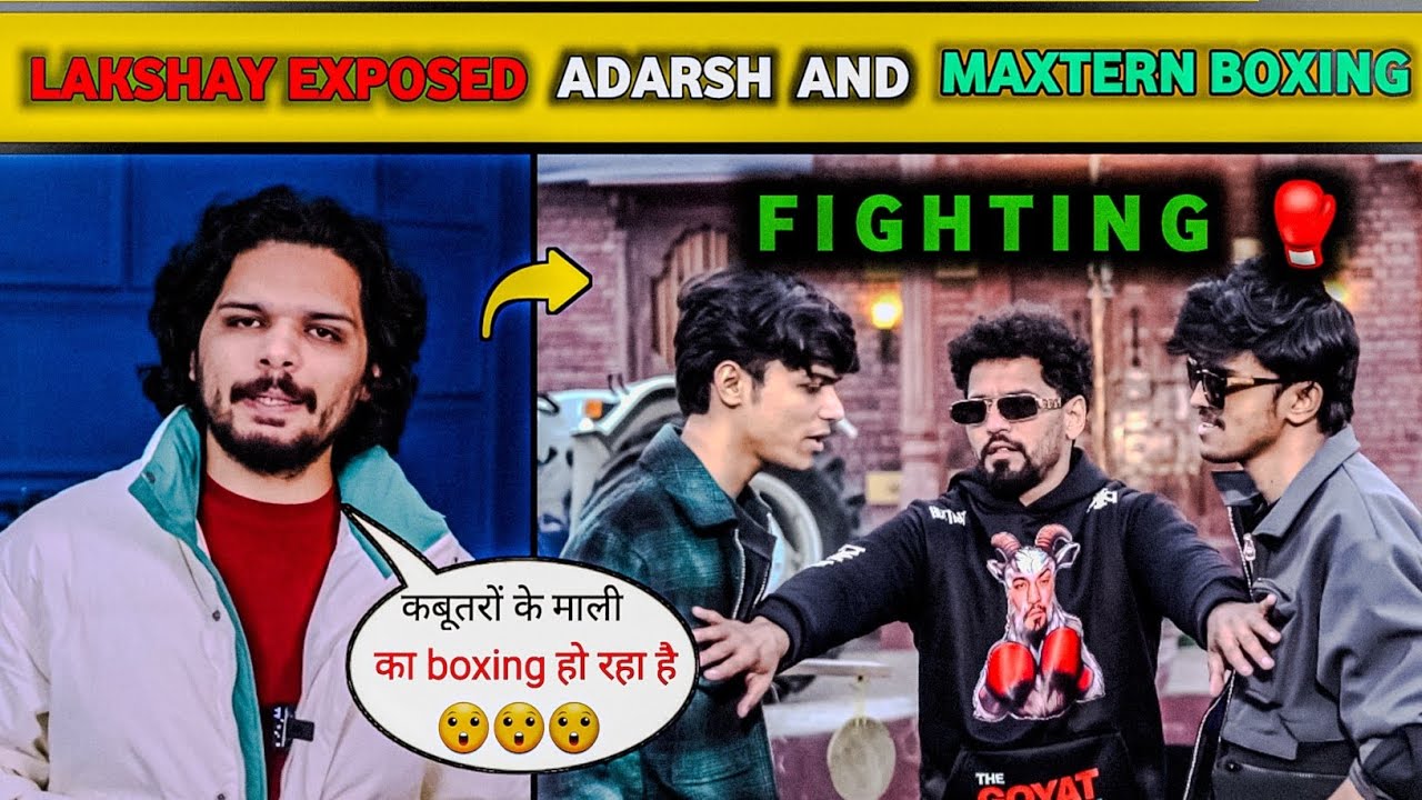ADARSHUC AND MAXTERN BOXING FIGHT EXPOSE BY LAKSHAY CHAUDHARY 😨 ...