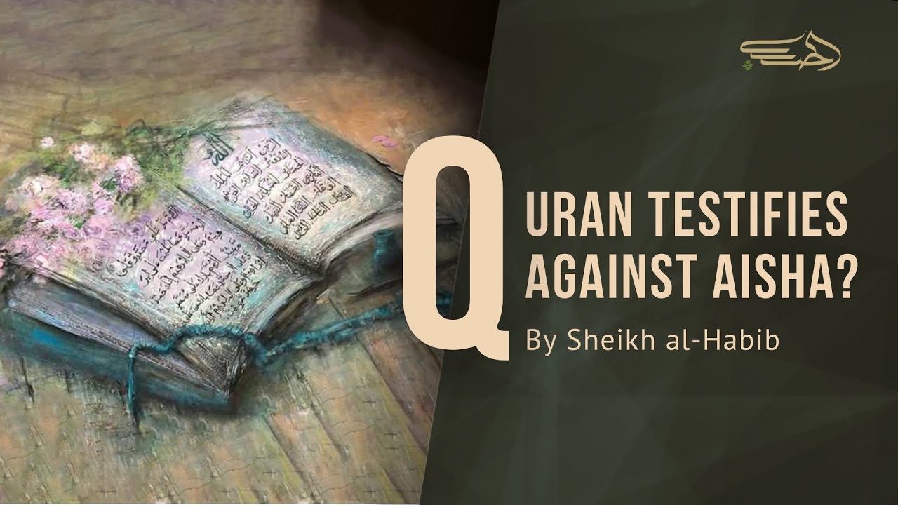 The Quranic Narrative On Aisha - Sheikh Yasser al-Habib - YouTube