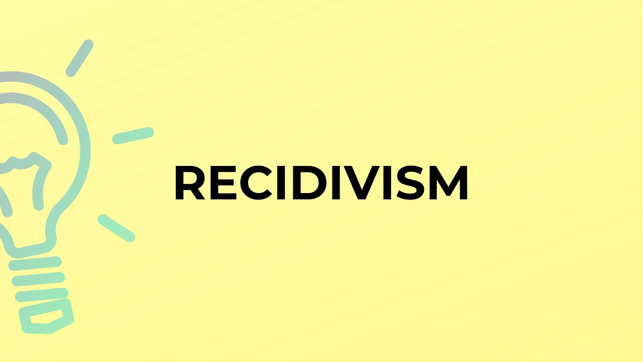 What is the meaning of the word RECIDIVISM? - YouTube
