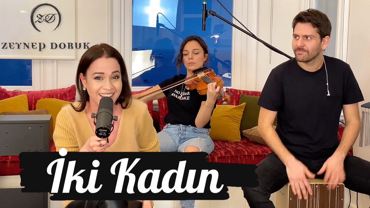 Zeynep Doruk - İki Kadın (Akustik) - YouTube