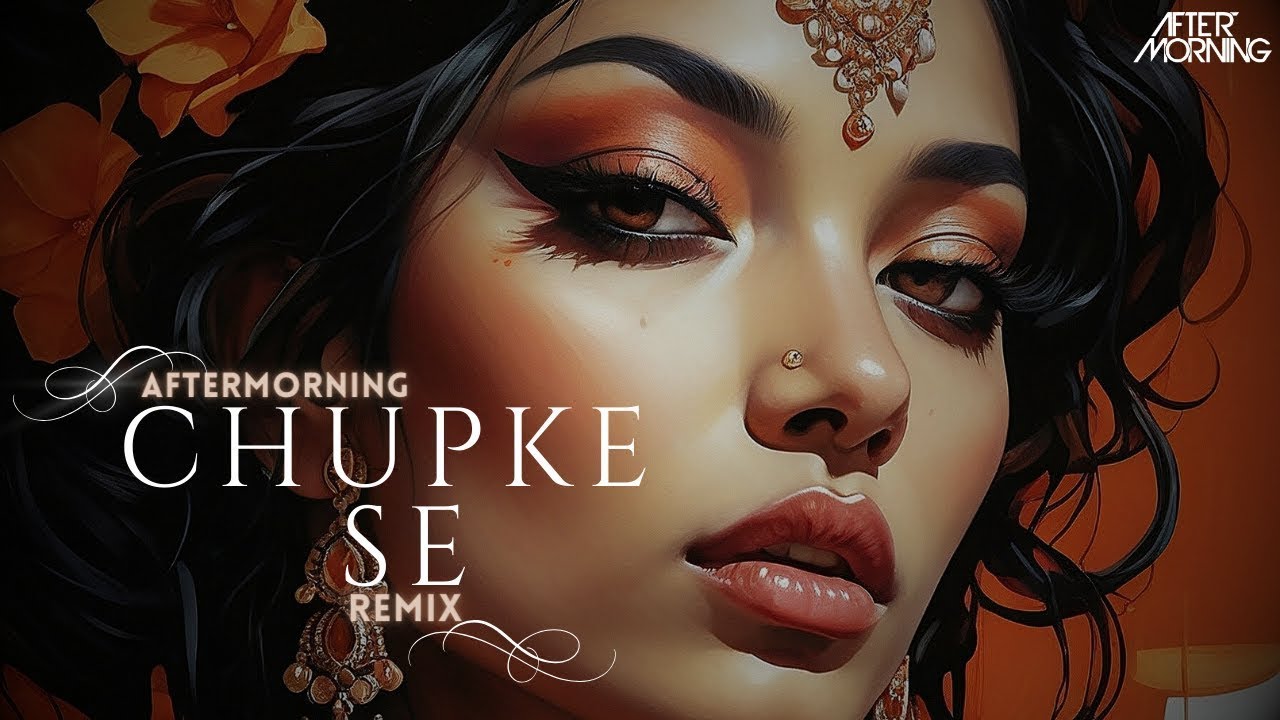 Chupke Se Remix Aftermorning Saathiya Balam - YouTube