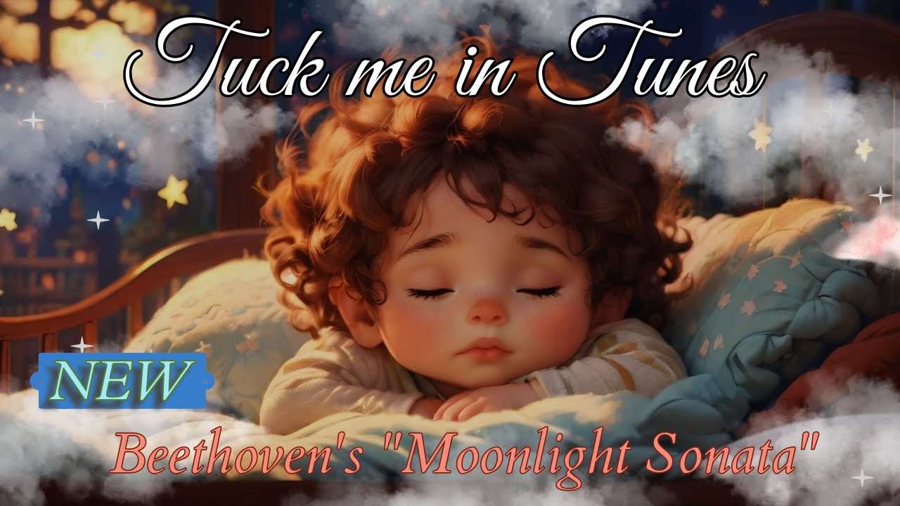 Newborn Lullaby To Go To Sleep 🧸👩🏽‍🍼🤱Beethoven's "Moonlight Sonata"🎹Baby's Brain Development💡🔮 ...