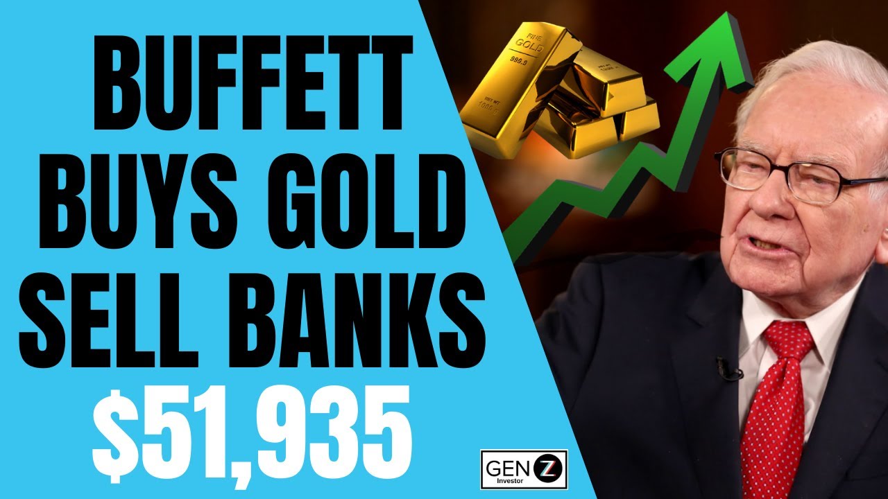 Warren Buffett BUYS GOLD & SELLS BANKS!! BUY GOLD NOW?? - YouTube