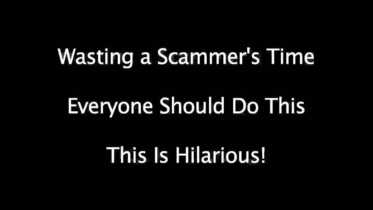 Wasting a Scammer's Time - YouTube