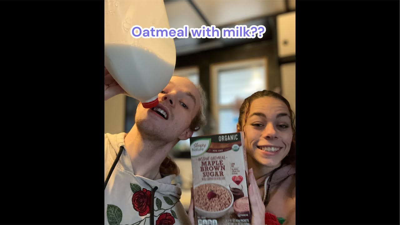 Lisa tries oatmeal with milk for the first time ever and other ...