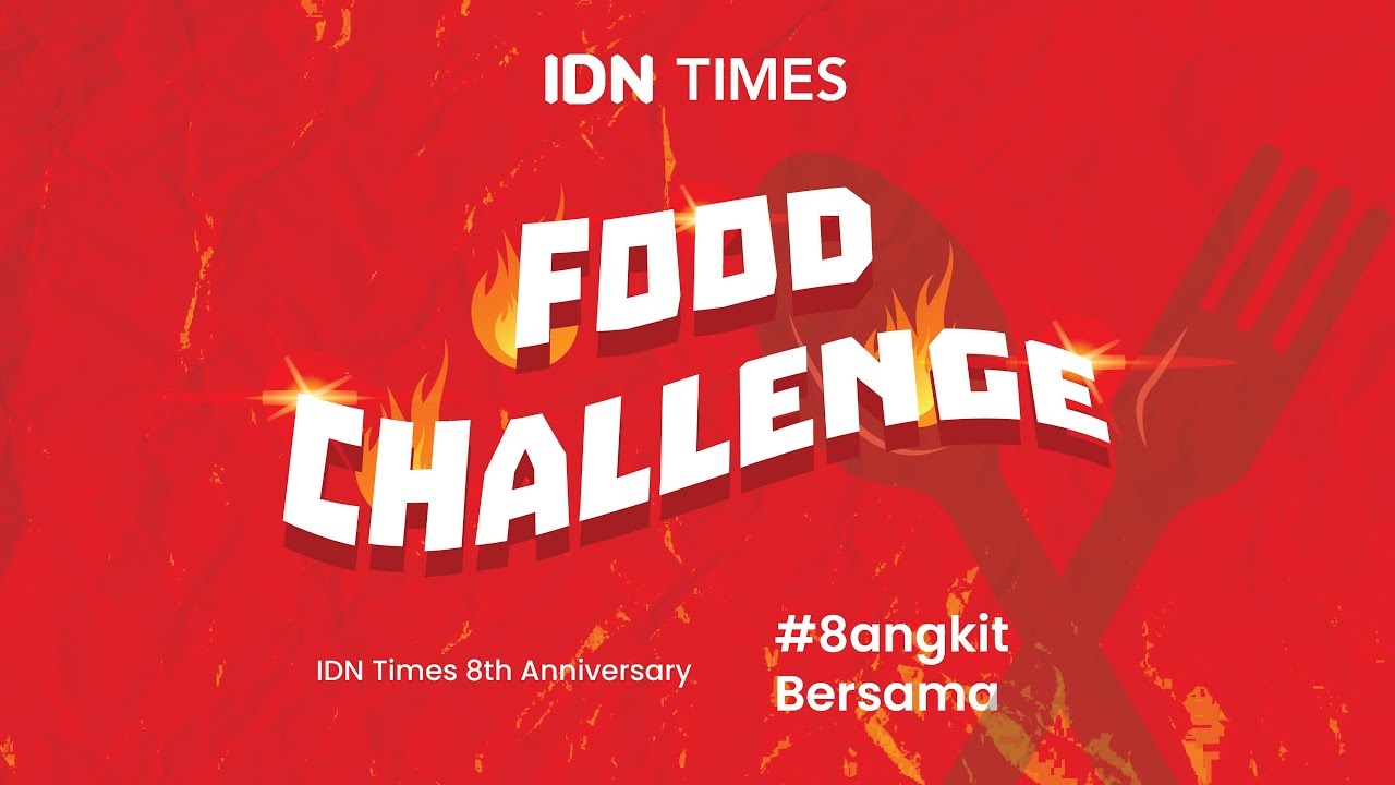 FOOD CHALLENGE - IDN TIMES 8TH ANNIVERSARY - YouTube