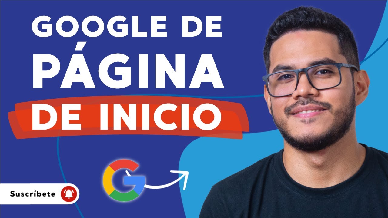 Cómo CONFIGURAR Google como PÁGINA de INICIO del NAVEGADOR | Es la ...