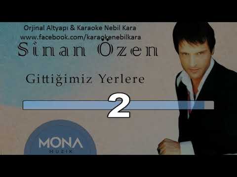 TURKCE ORJINAL KARAOKE GITTIGIMIZ YERLERE SINAN OZEN