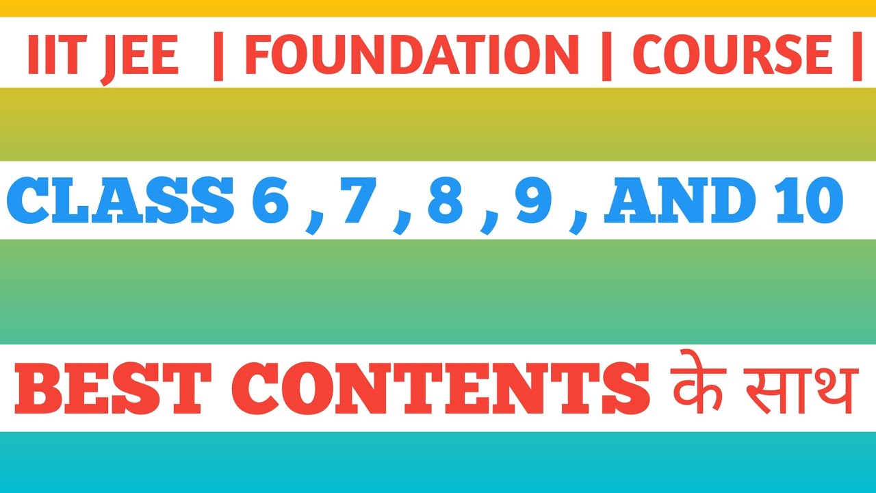 iit jee foundation course | class 6 , 7, 8 , 9 & 10 ...