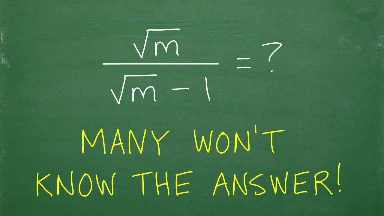Square Root Of M Divided By Square Root Of M 1 Many Can t Get