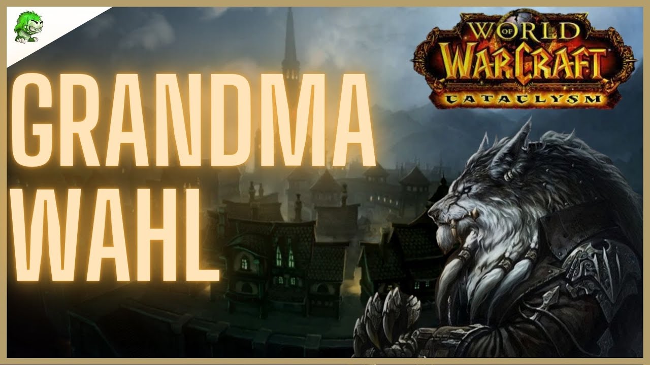 Cataclysm Classic Grandma Wahl - YouTube