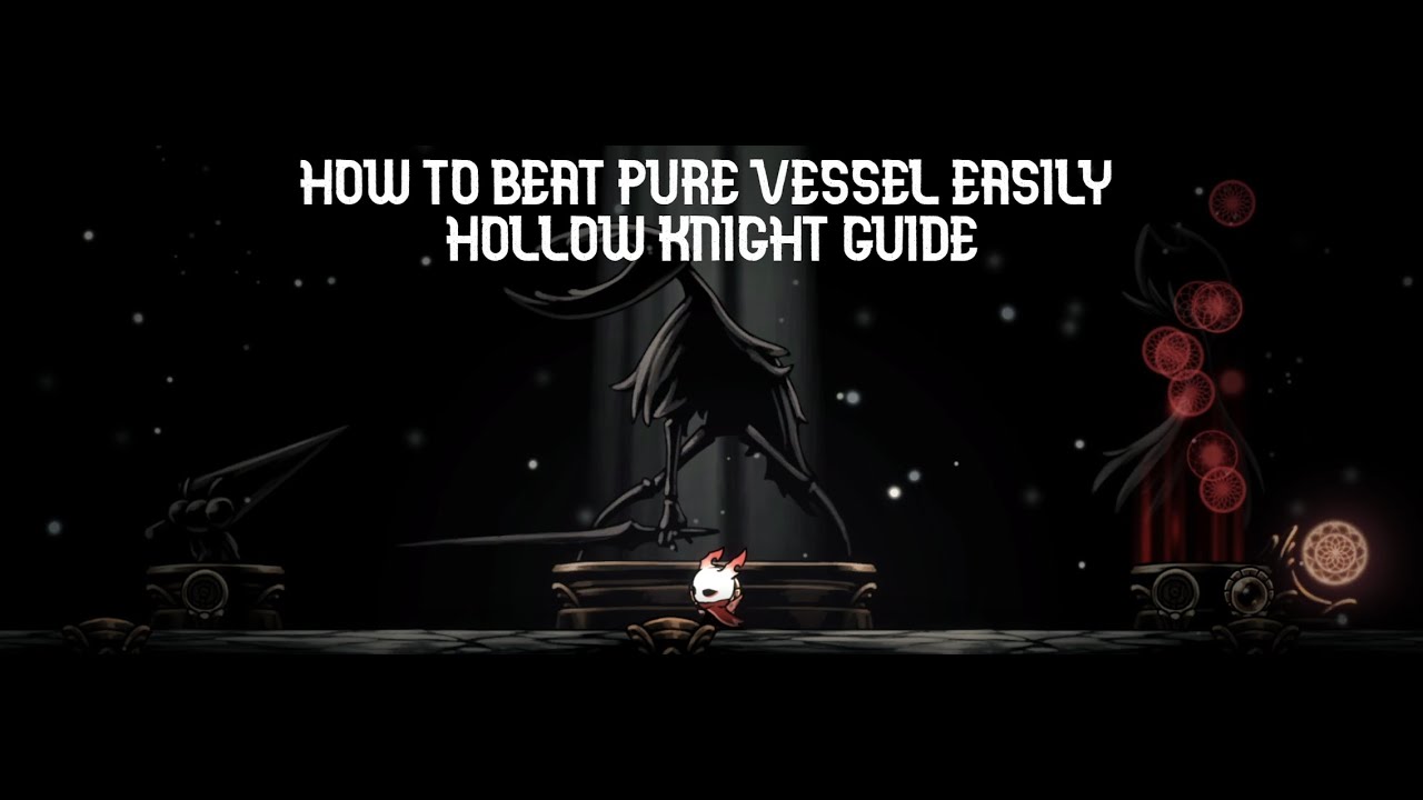 How to Beat PURE VESSEL Easily | Hollow Knight Guide - YouTube