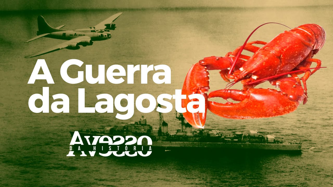 GUERRA DA LAGOSTA - Avesso da História - YouTube