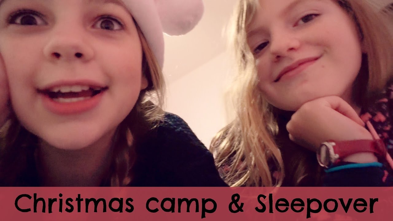 Christmas Camp & Sleepover - YouTube