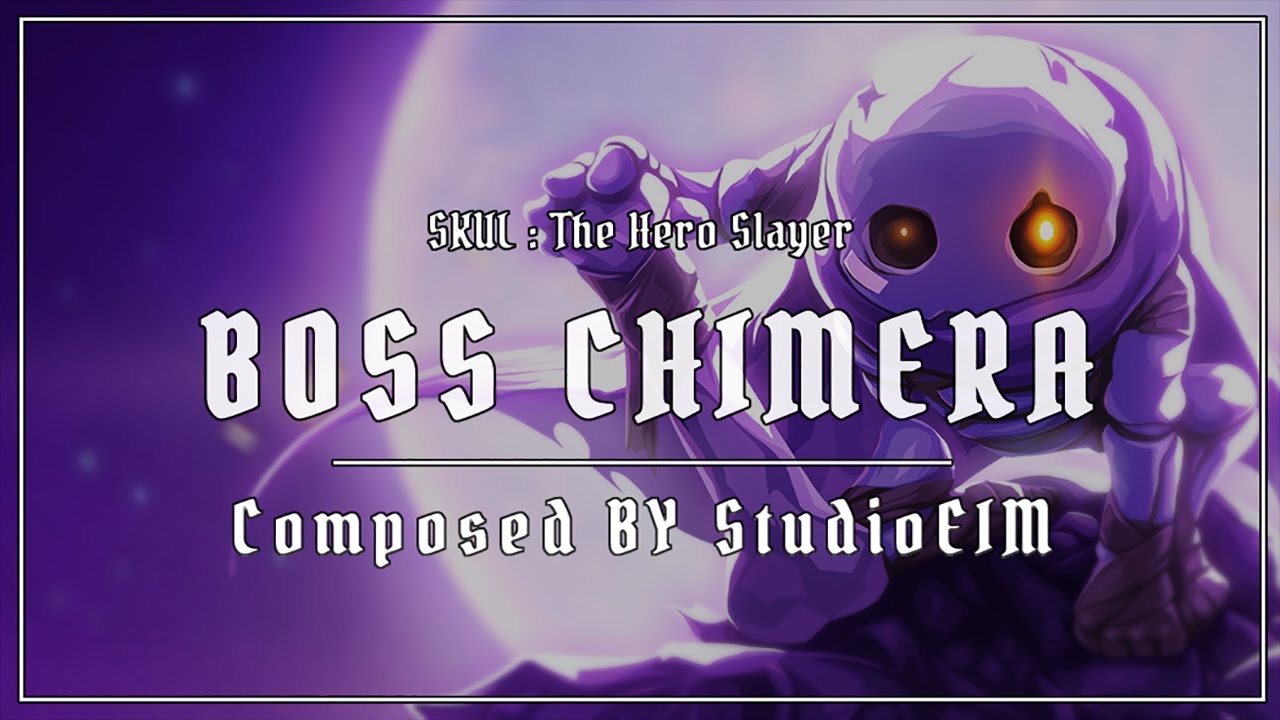 Skul : The Hero Slayer - BOSS CHIMERA(스컬 : 더 히어로 슬레이어/키메라/브금) - YouTube