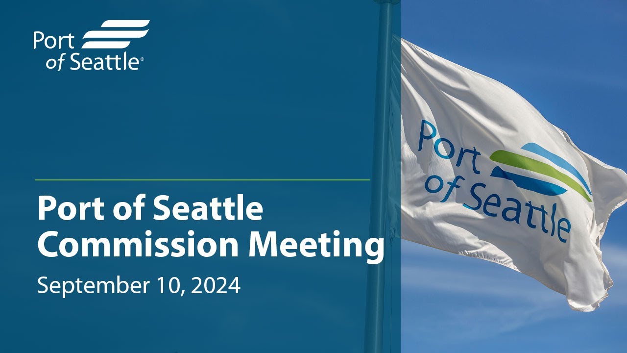 Port of Seattle Commission Meeting | September 10, 2024 - YouTube