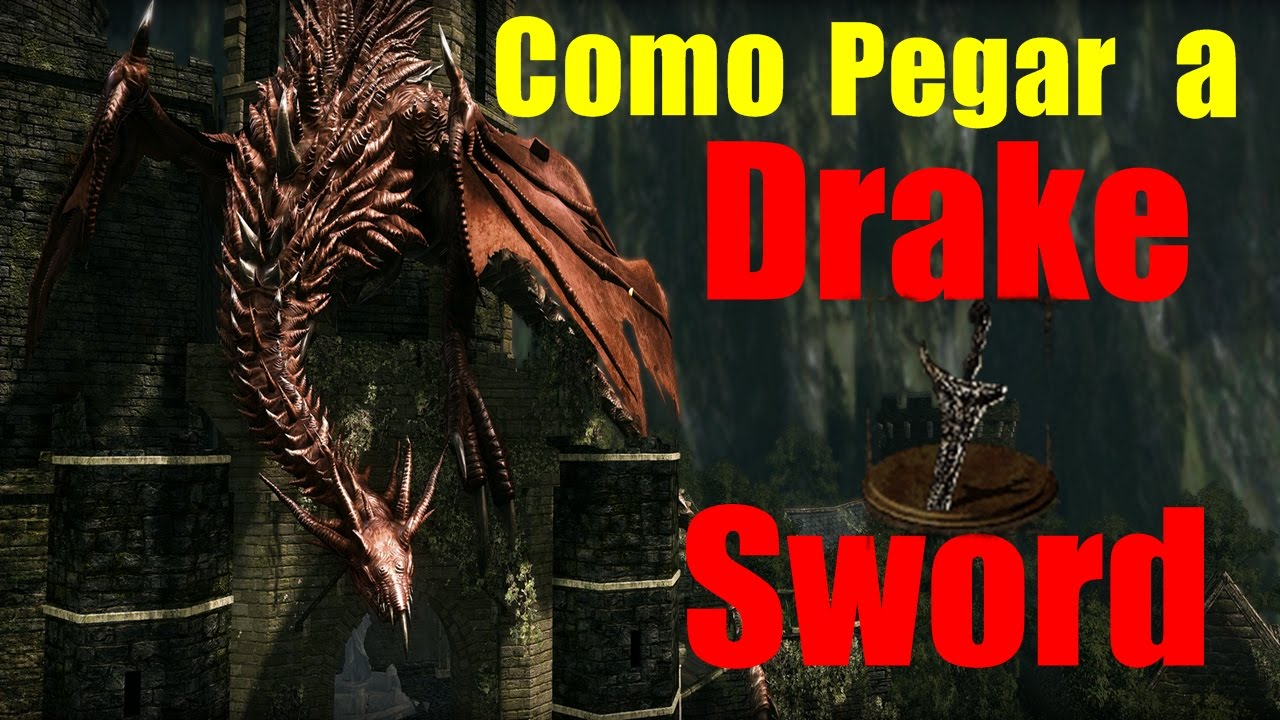 COMO PEGAR A DRAKE SWORD - Dark Souls Gameplay - YouTube