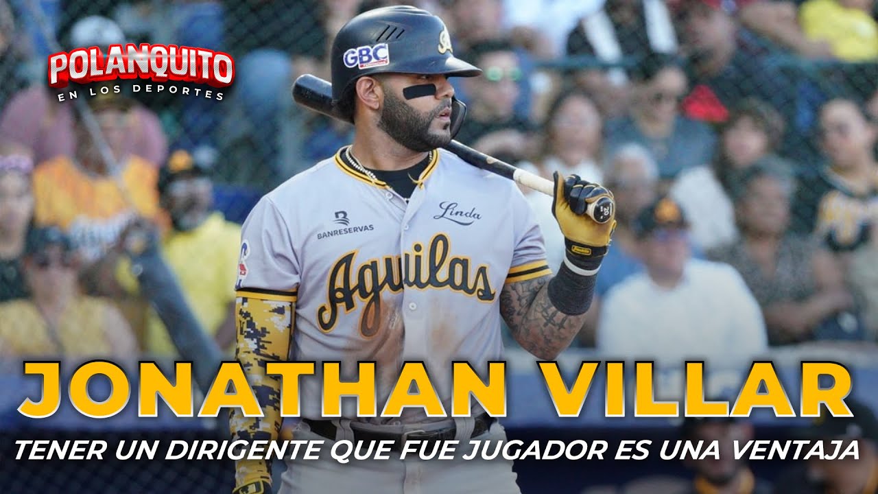 JONATHAN VILLAR | ENTÉRATE | QUE LE APORTA AL DUGOUT DE LAS ÁGUILAS ...