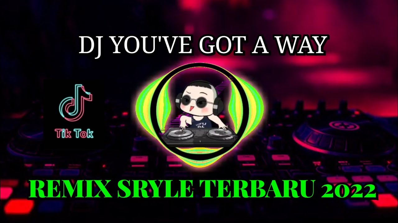 DJ YOU'VE GOT A WAY REMIX STYLE BARAT FULL BASS TERBARU 2022 - YouTube