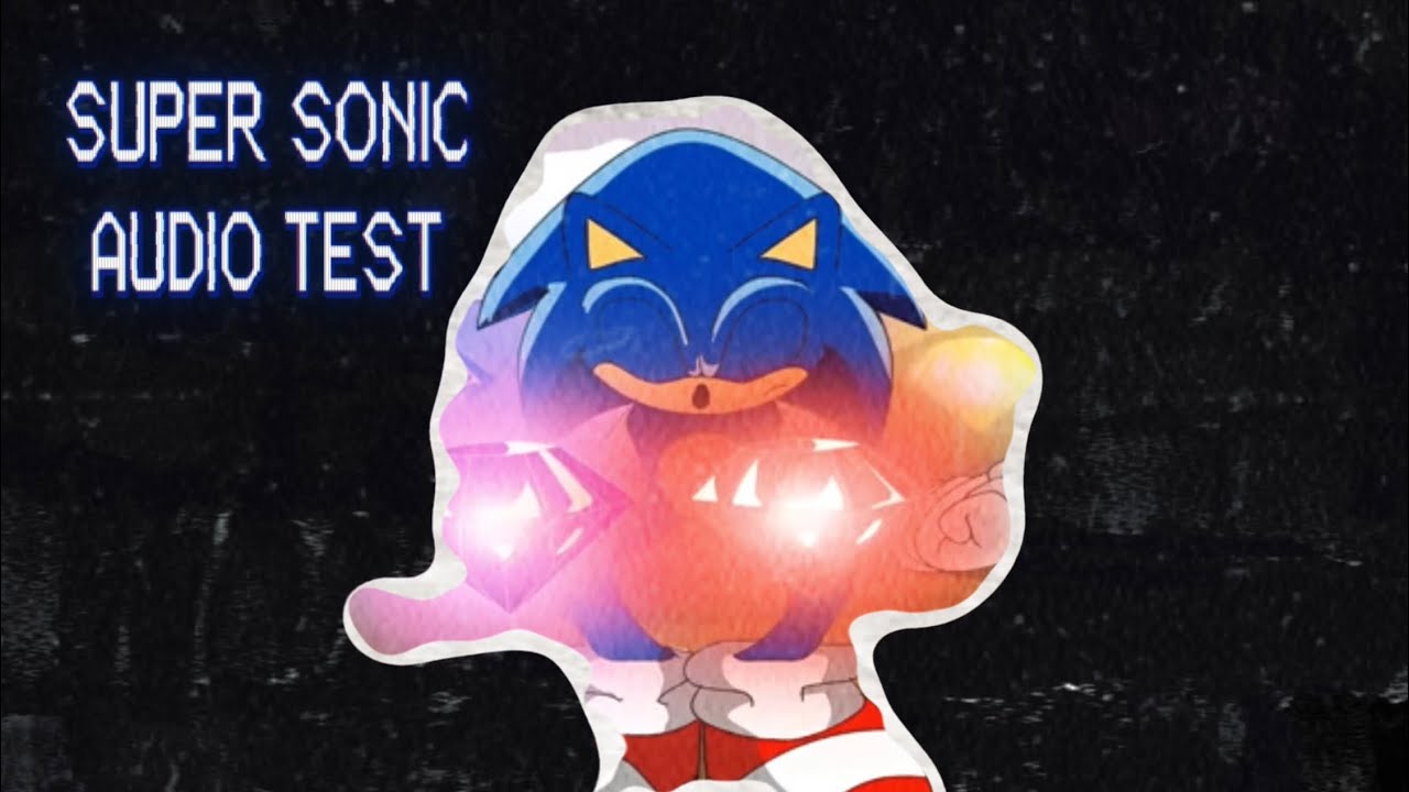 Super Sonic Audio Test (Nazo Unleashed) - YouTube