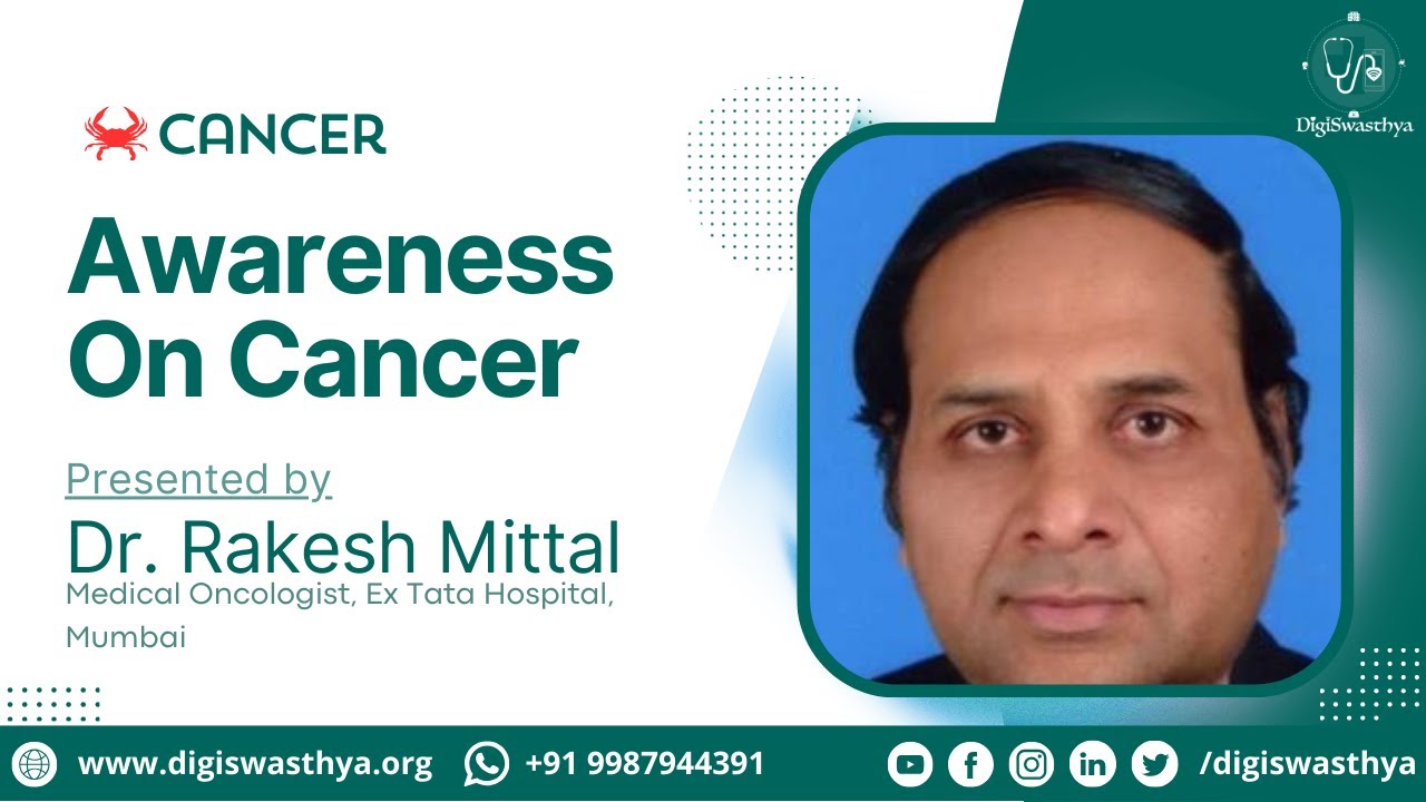 Cancer Awareness by Dr. Rakesh Mittal, Medical Oncologist, DigiSwasthya ...