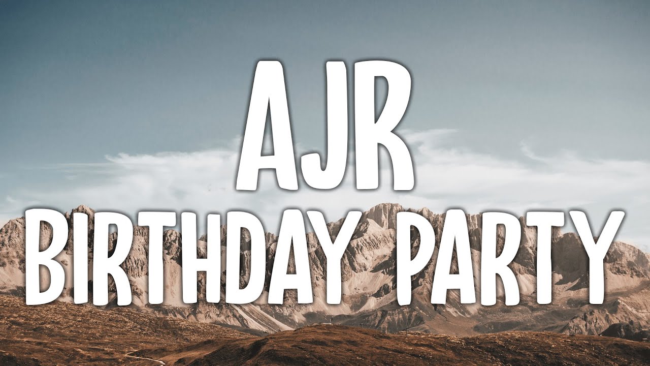 AJR - Birthday Party (Lyric Video) - YouTube