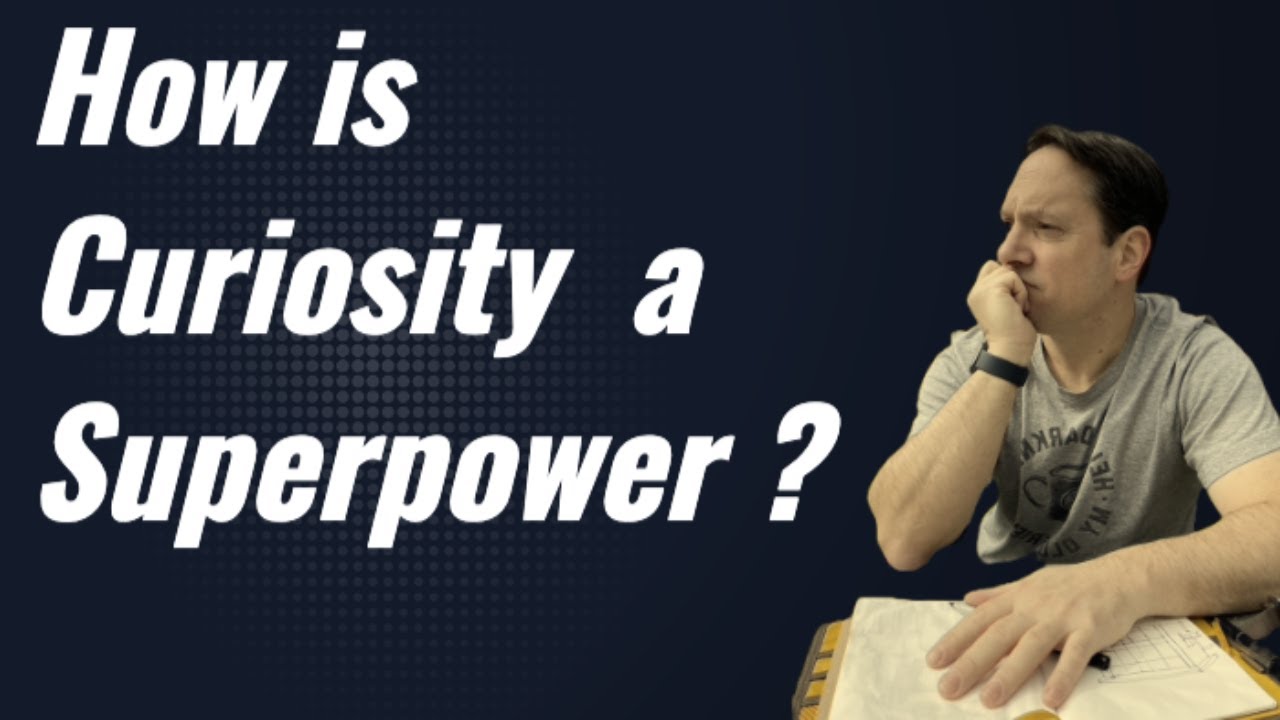 How is Curiosity a Superpower - YouTube