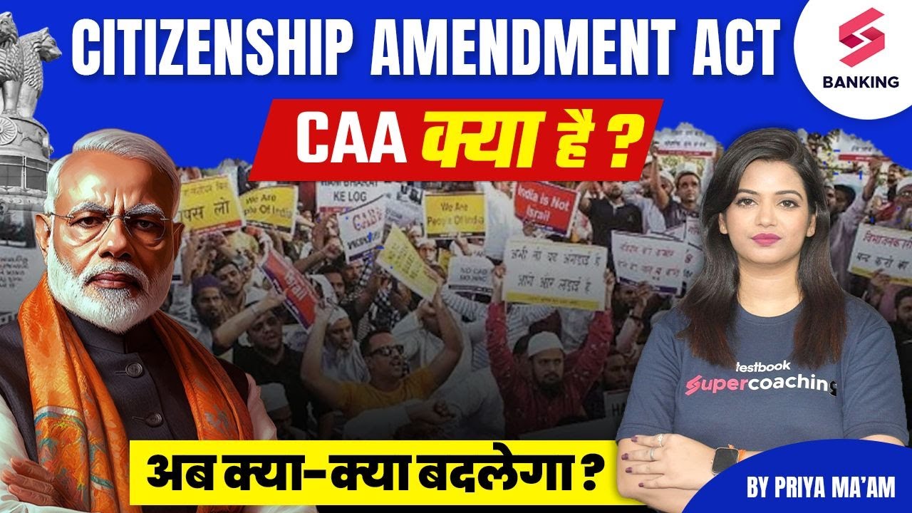 Citizenship Amendment Act Explained | What Changes and Who Benefits ...