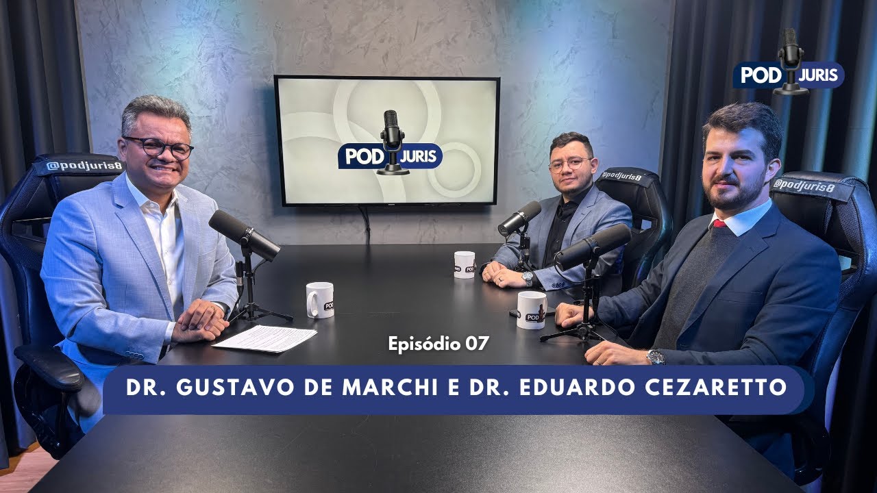 Dr. Gustavo De Marchi e Dr. Eduardo Cezaretto | PODJURIS | Ep. 07 - YouTube