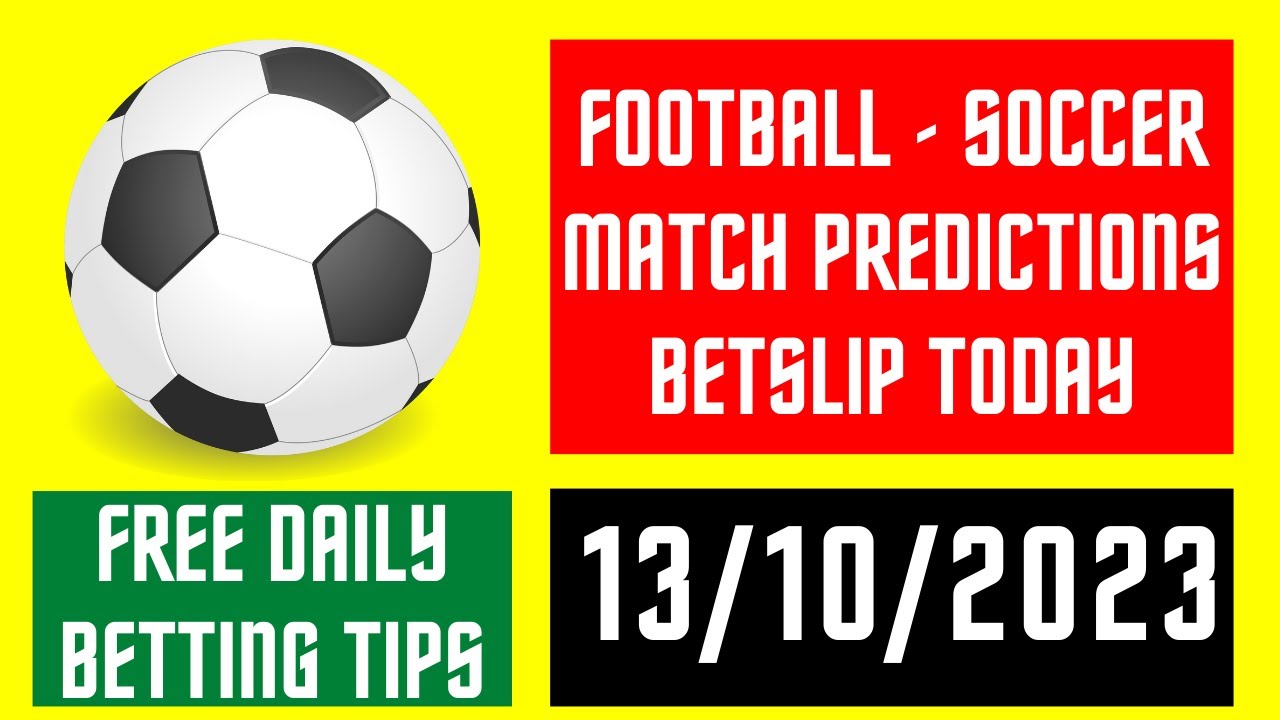 FOOTBALL PREDICTIONS TODAY 13/10/2023 SOCCER PREDICTIONS TODAY ...