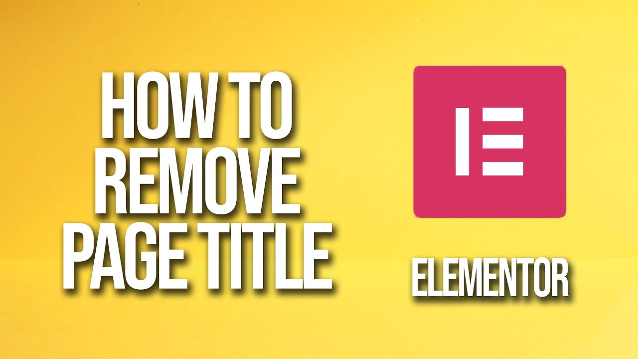 How To Remove Page Title Elementor Tutorial YouTube How To Remove Page Title Elementor Tutorial YouTube