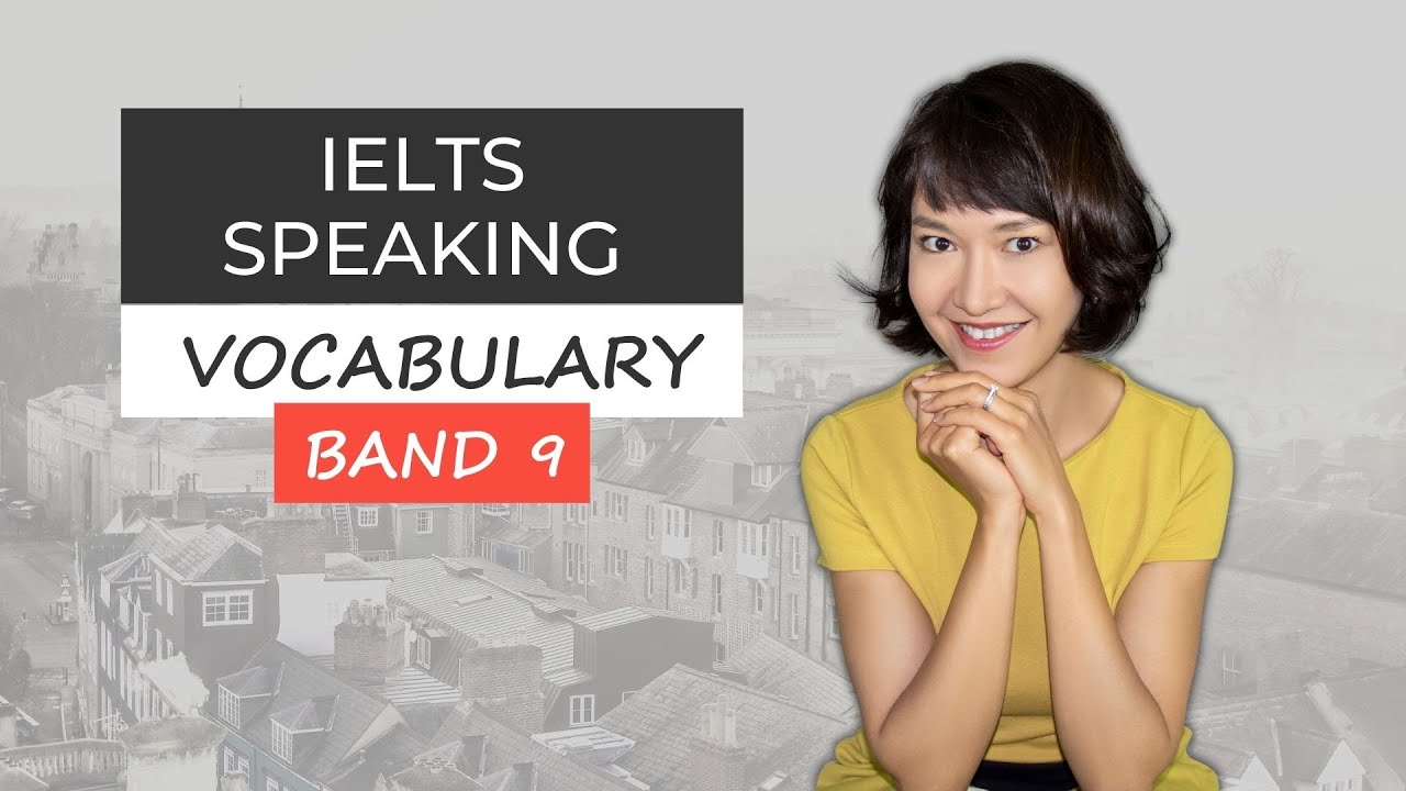 Band 9 IELTS Speaking Vocabulary - YouTube