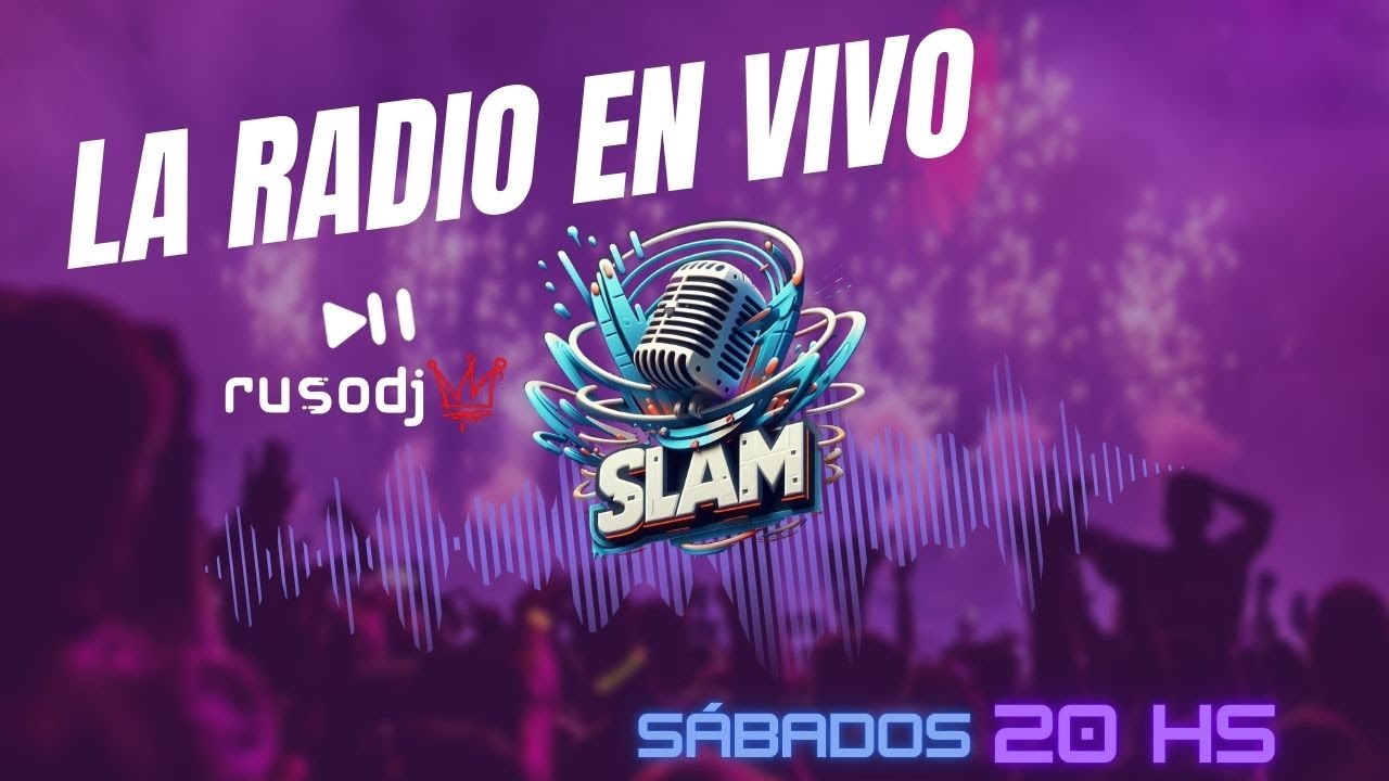 LIVE - SLAM RADIO - LA RADIO DE LOS SABADOS - EN VIVO #rusodj #81 - YouTube