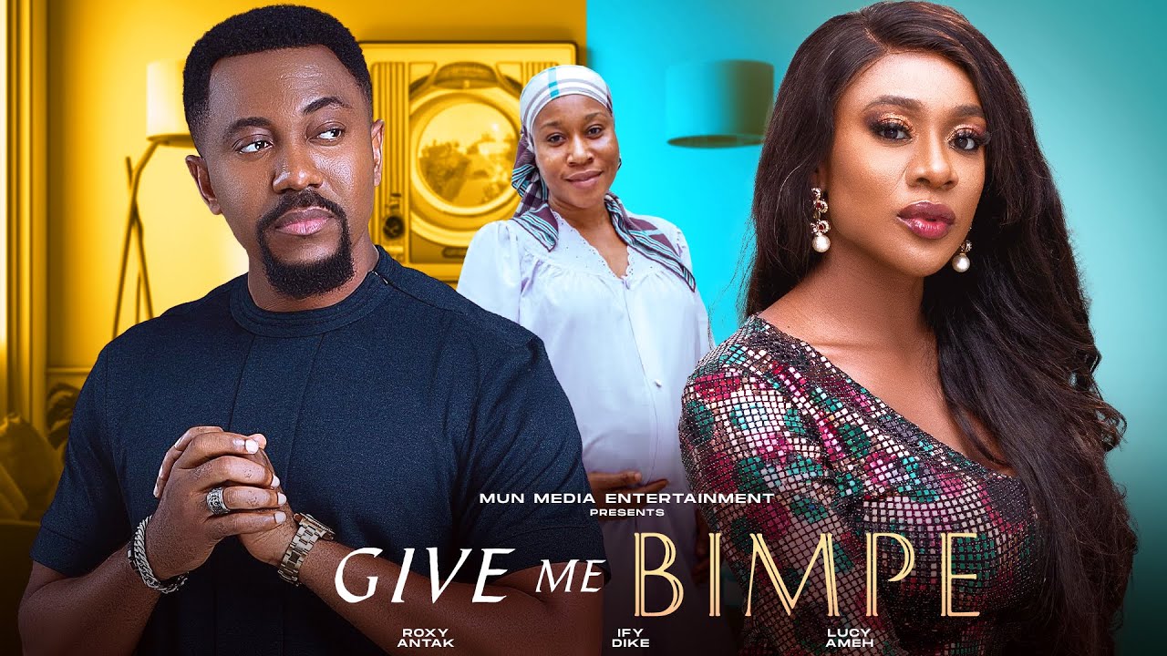 Give me Bimpe - Roxy Antak, Lucy Ameh, Ify Dike - YouTube