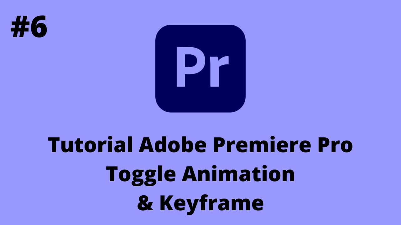 Tutorial Adobe Premiere Pro - Bagian 6 - Toggle Animation & Keyframe ...