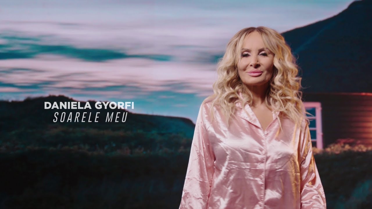DANIELA GYORFI - Soarele Meu (Official Music Video) - YouTube