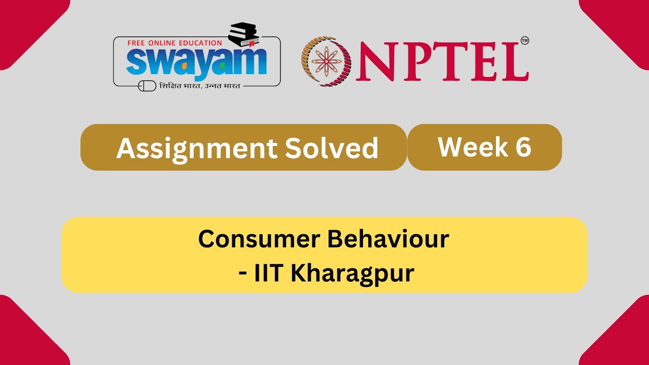 Consumer Behaviour Week 6 || NPTEL ANSWERS 2024 #nptel #nptel2024 || NPTEL 2024 - YouTube