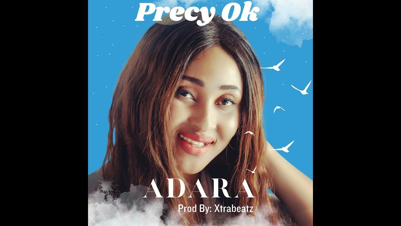 ADARA -Precy Ok (New Release) #precyok - YouTube