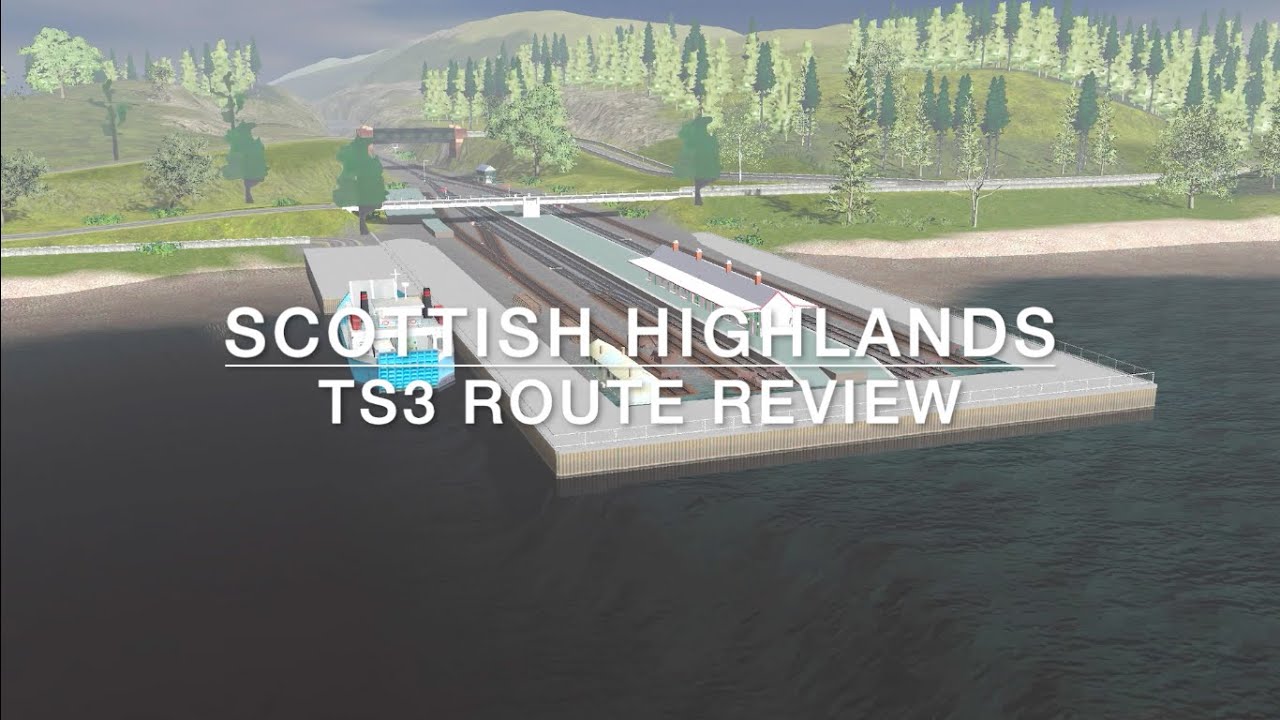Scottish Highlands Trainz 3 Route Review - YouTube