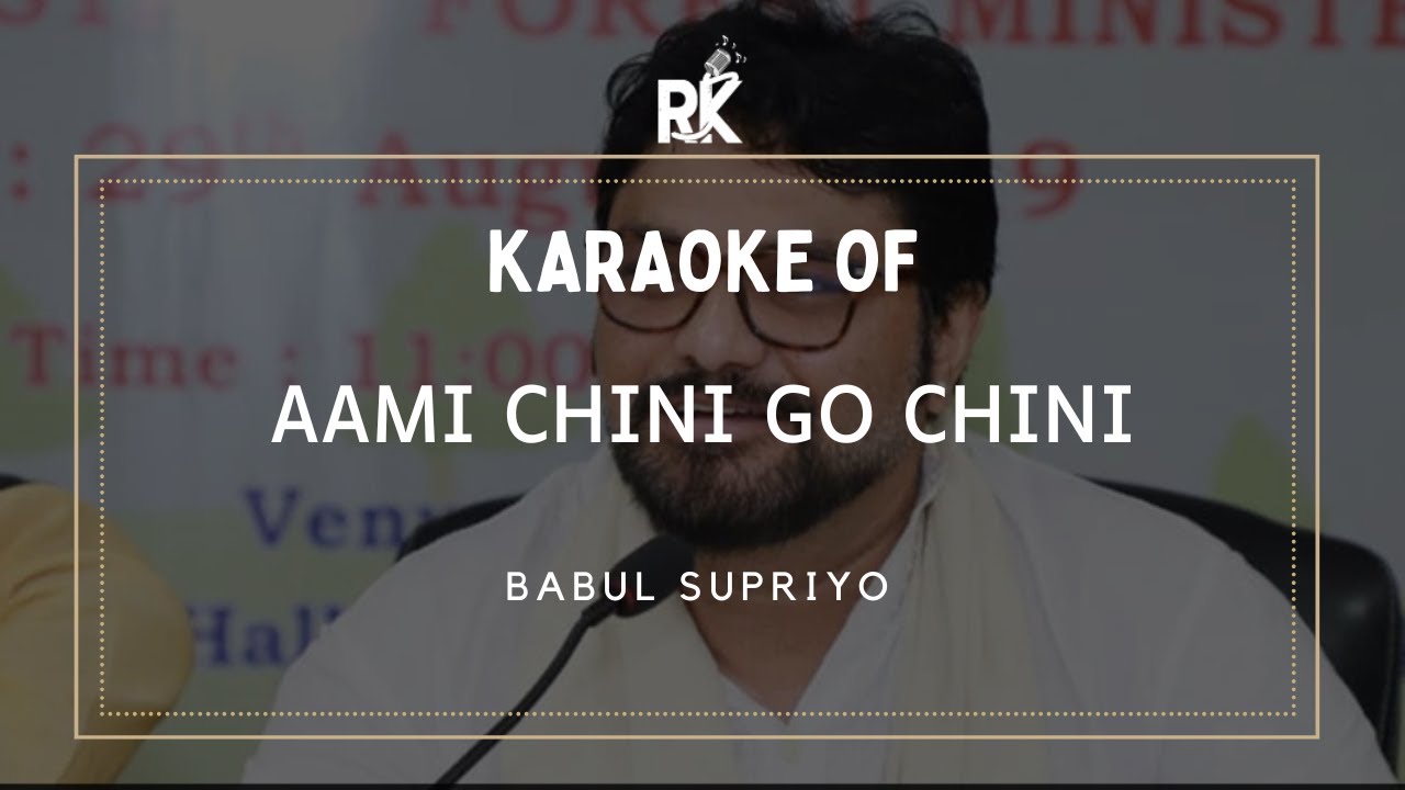 Aami Chini Go Chini | Bengali Karaoke Songs With Scrolling Lyrics ...