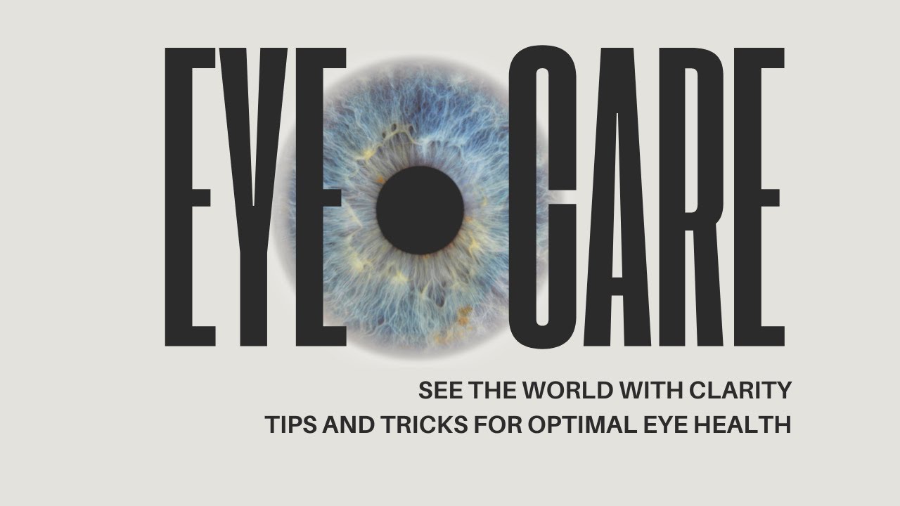 Eye Care 101: How to Care for Your Eyes and Maintain Healthy Vision ...