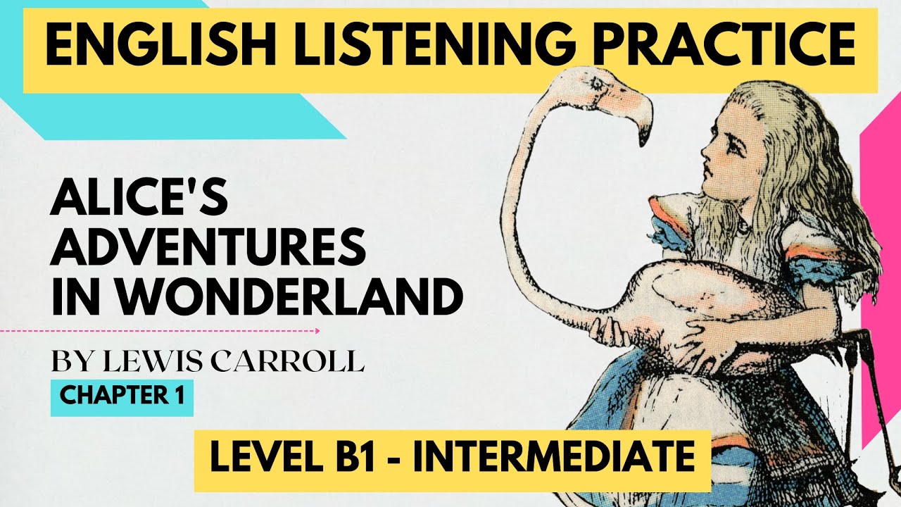 English Listening Practice: Chapter 1 - Alice's Adventures in ...